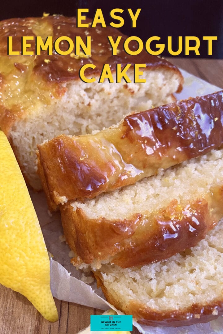 Easy Lemon French Yogurt Cake | Newbie In The Kitchen