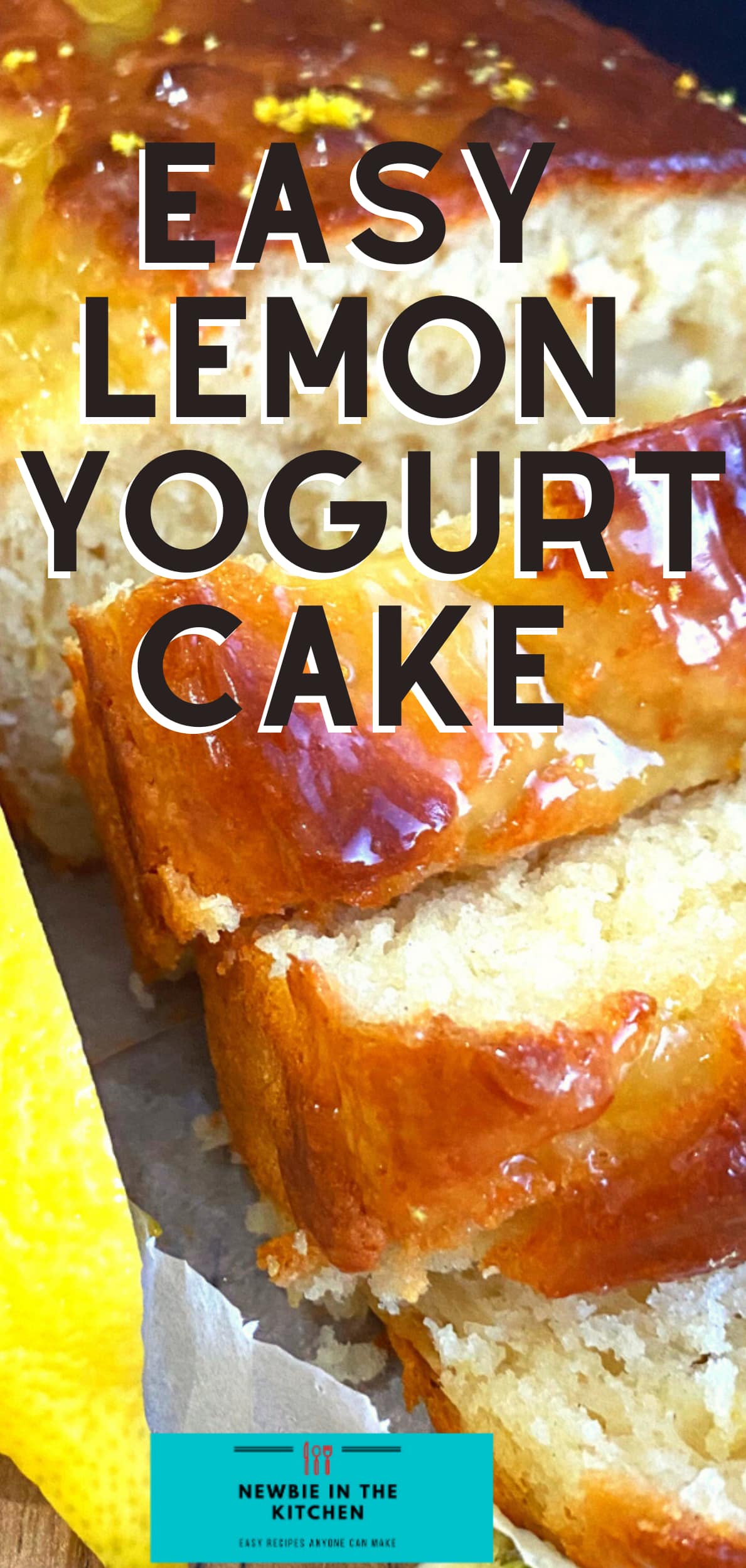 Easy Lemon French Yogurt Cake | Newbie In The Kitchen