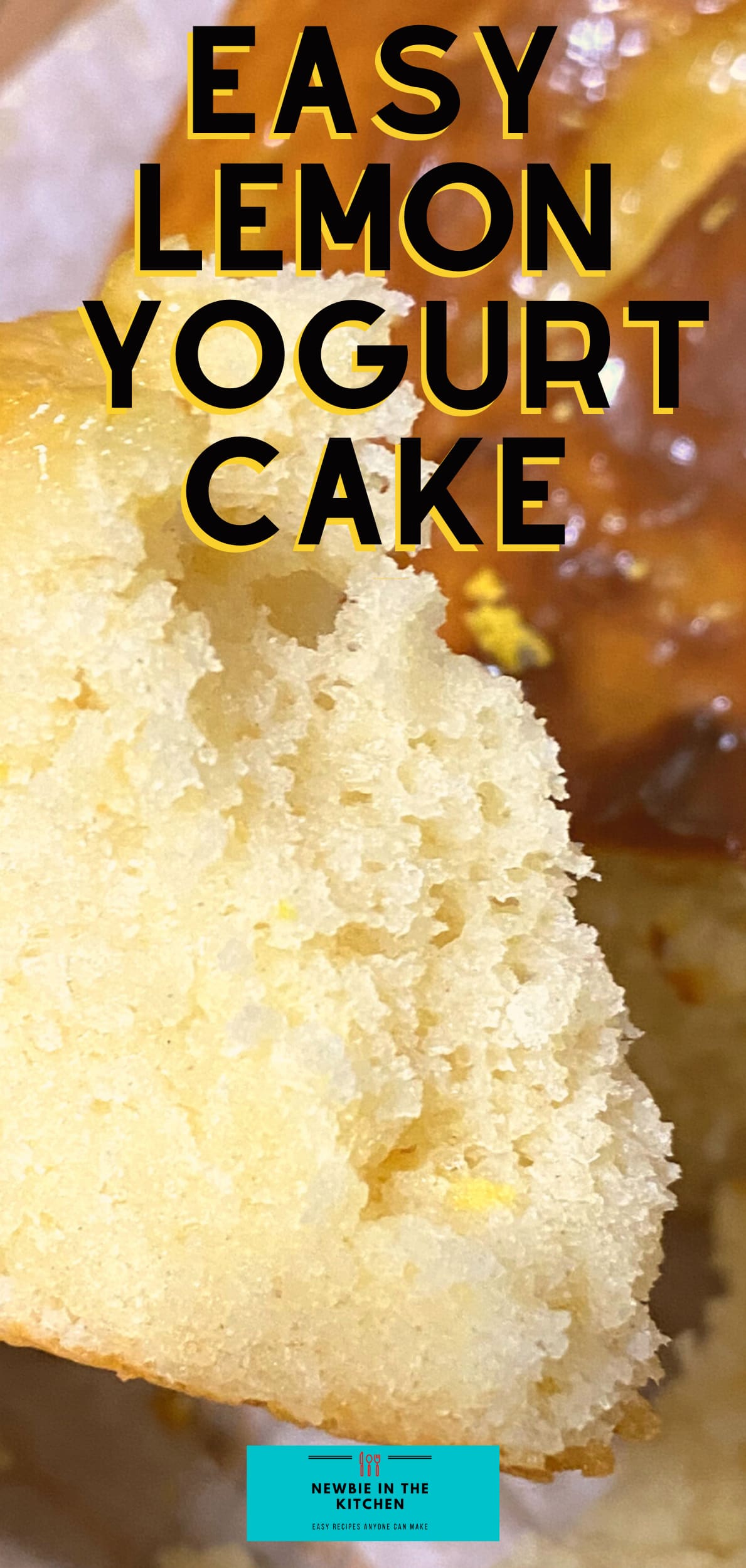 Easy Lemon French Yogurt Cake | Newbie In The Kitchen