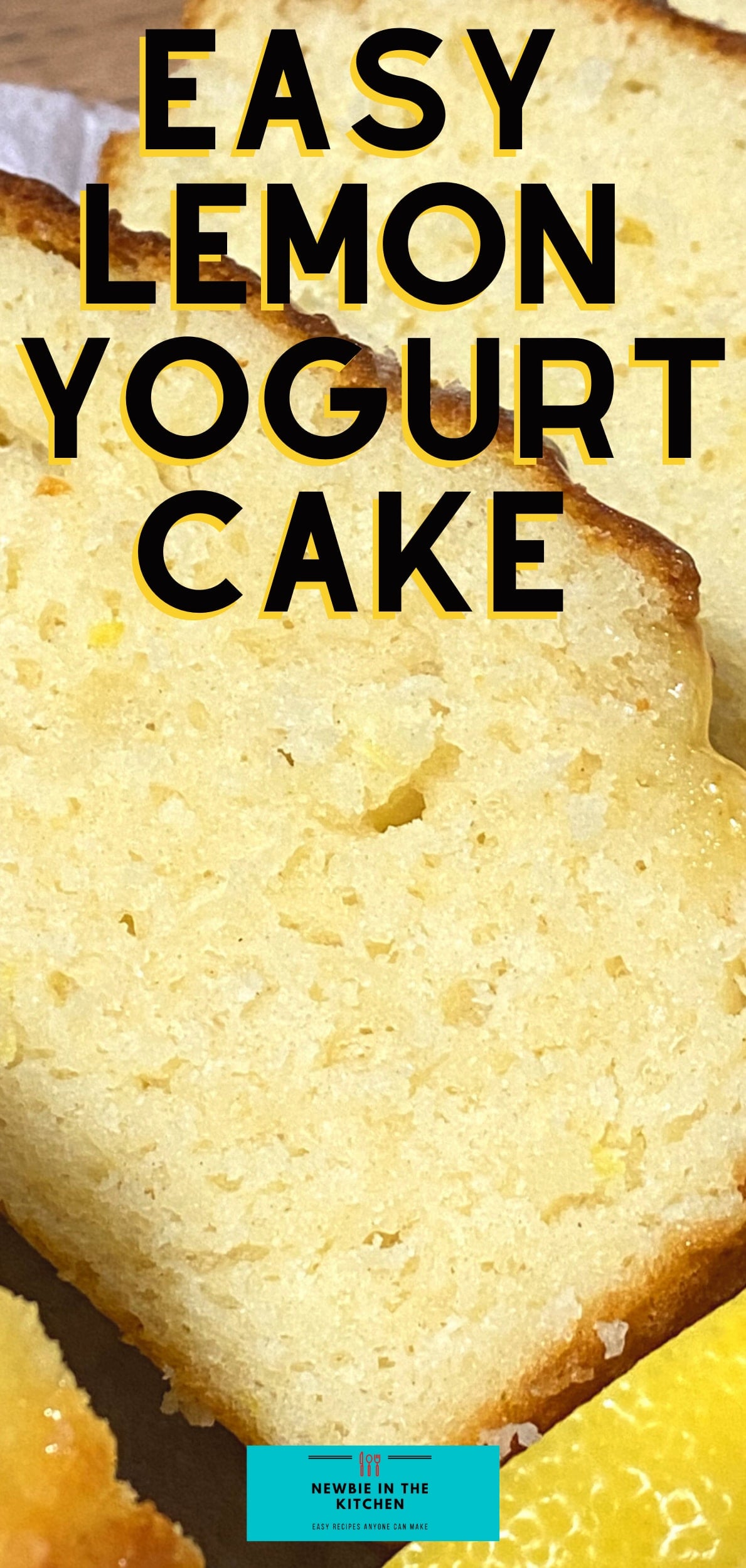 Easy Lemon French Yogurt Cake | Newbie In The Kitchen