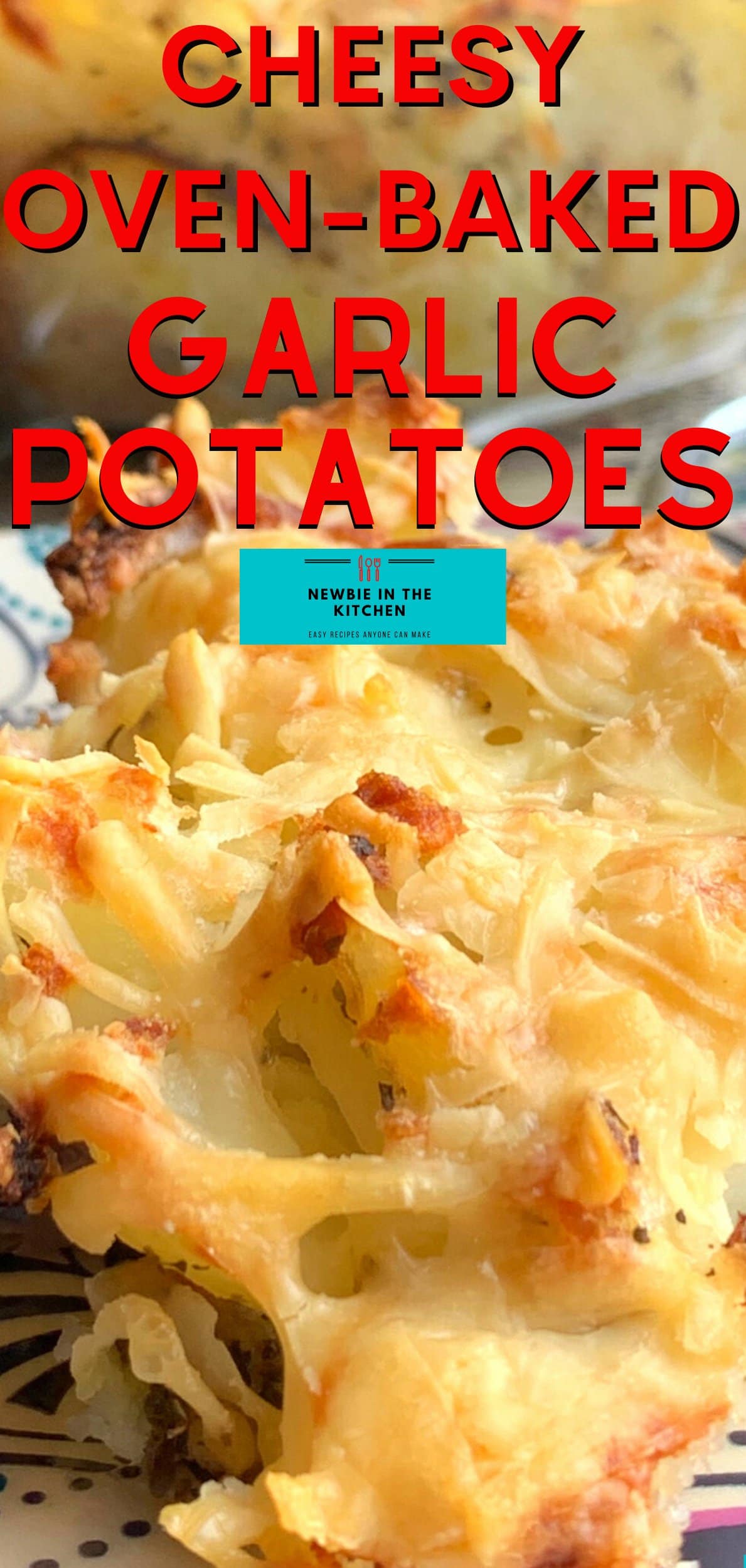 Cheesy Oven-Baked Garlic Potatoes | Newbie In The Kitchen