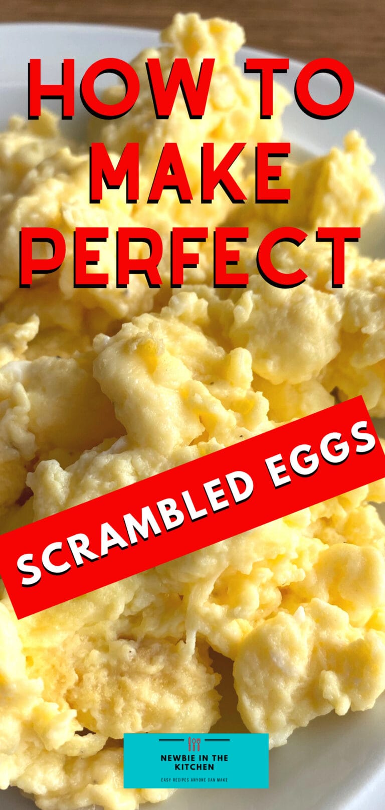 How To Make Perfect Scrambled Eggs | Newbie In The Kitchen