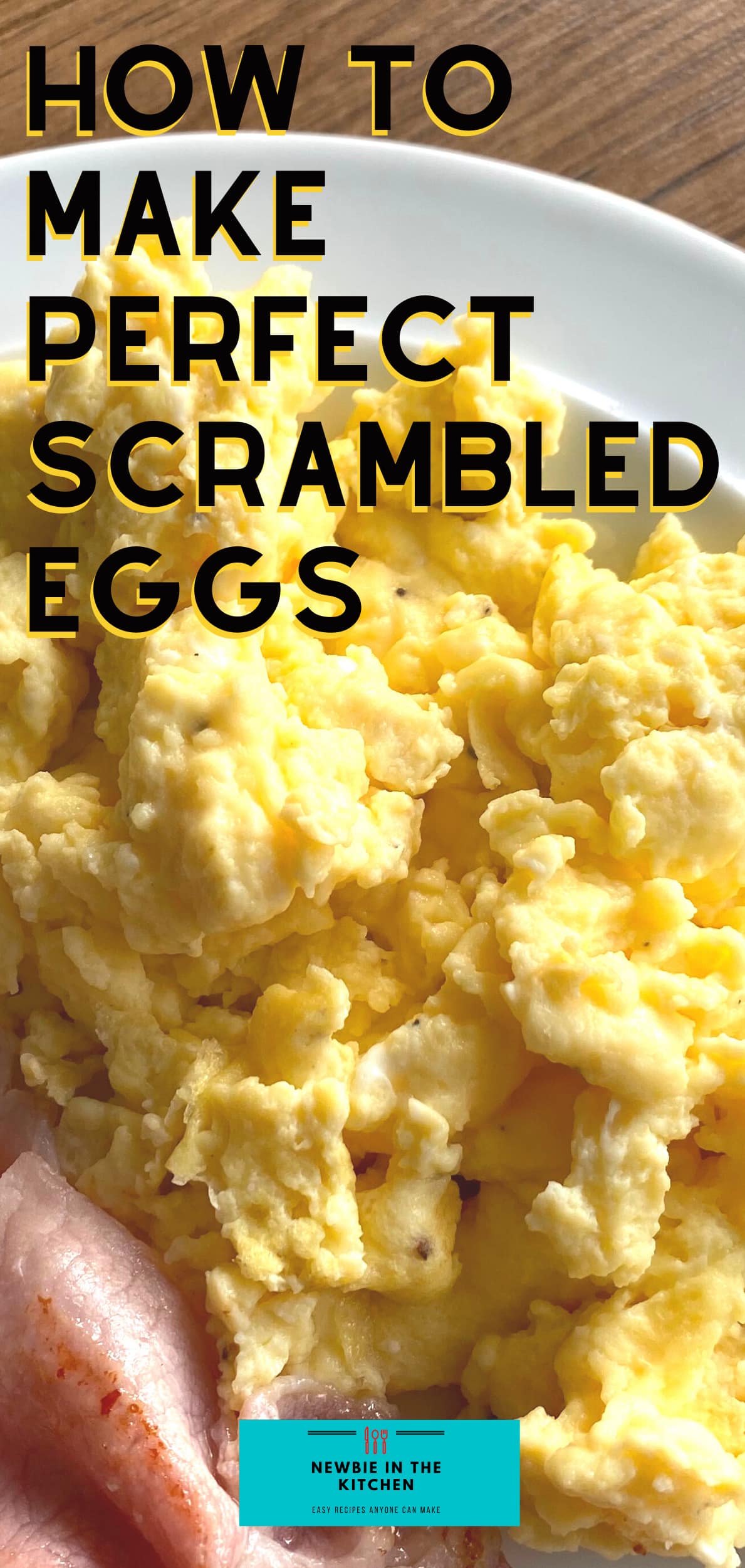 How To Make Perfect Scrambled Eggs | Newbie In The Kitchen