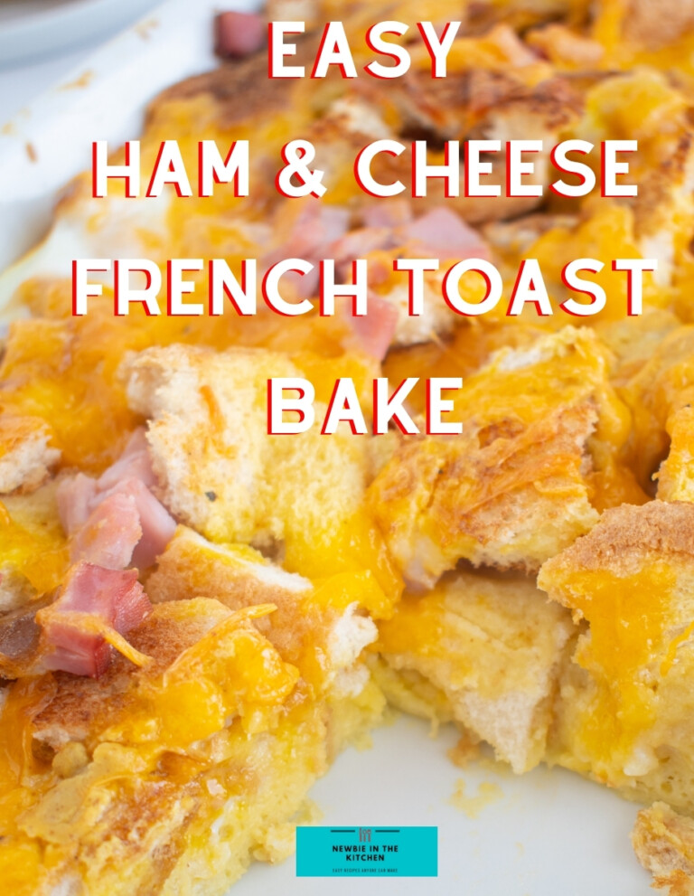 Easy Ham and Cheese French Toast Bake | Newbie In The Kitchen
