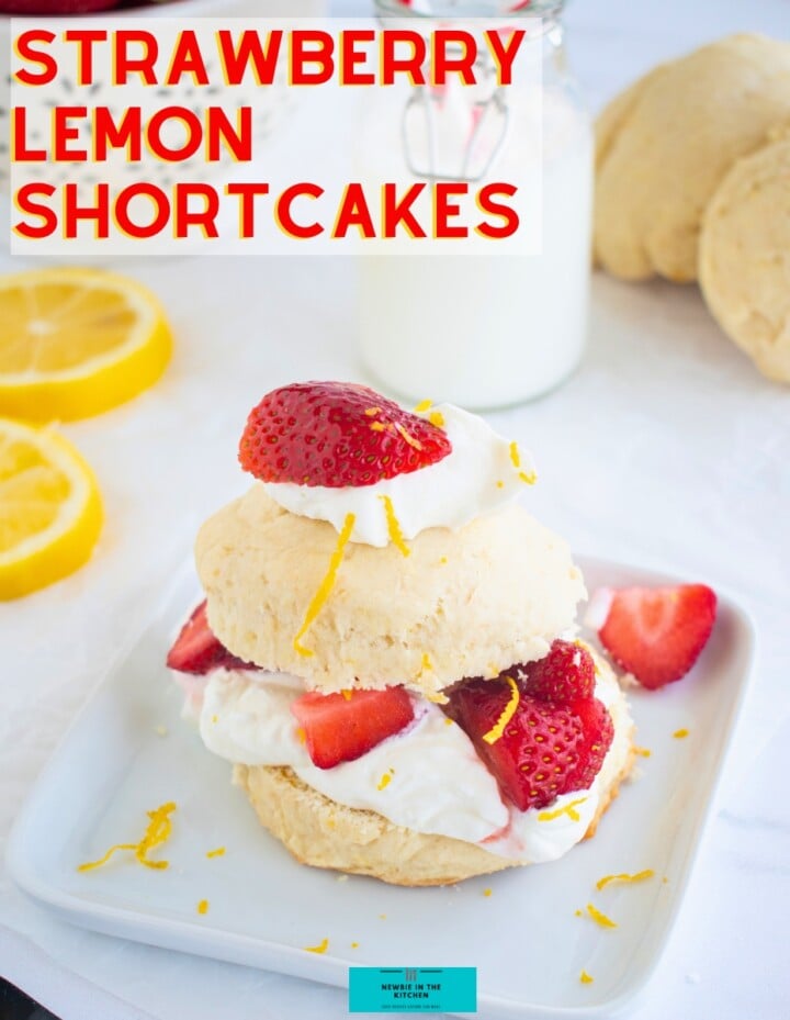 Strawberry Lemon Shortcakes | Newbie In The Kitchen